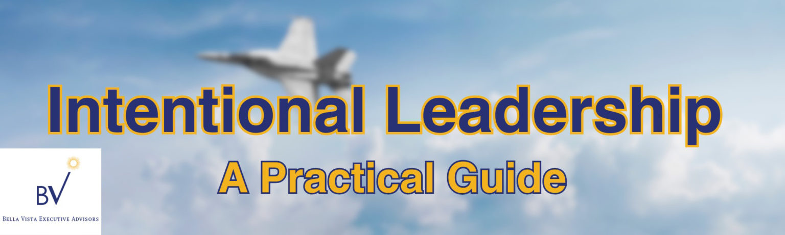Intentional Leadership: A Practical Guide - Bella Vista Executive Advisors